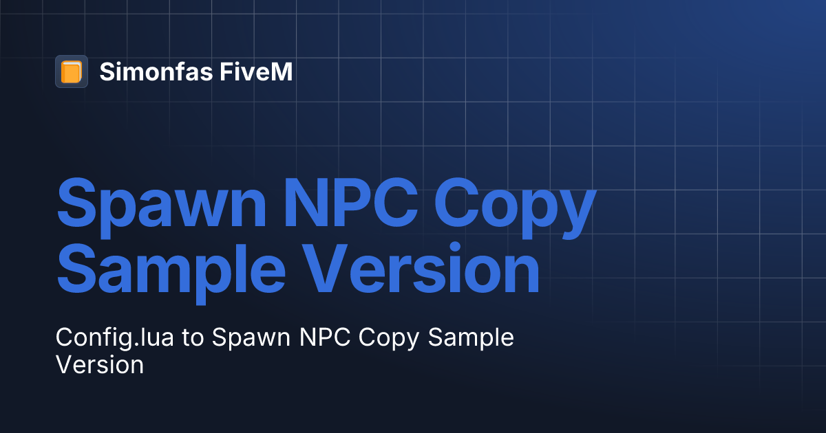 Spawn NPC Copy Sample Version | Simonfas FiveM